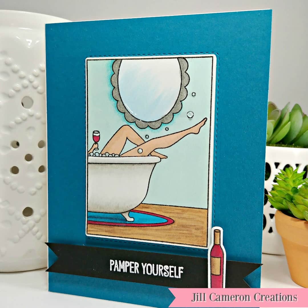 Relax and Pamper Yourself Card – Jill Cameron Creations