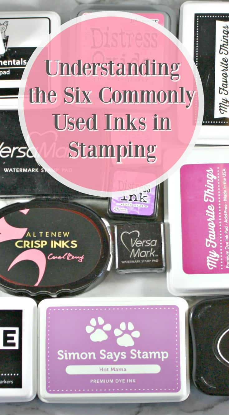 Understanding the Six Commonly Used Inks in Stamping - Jill Cameron ...