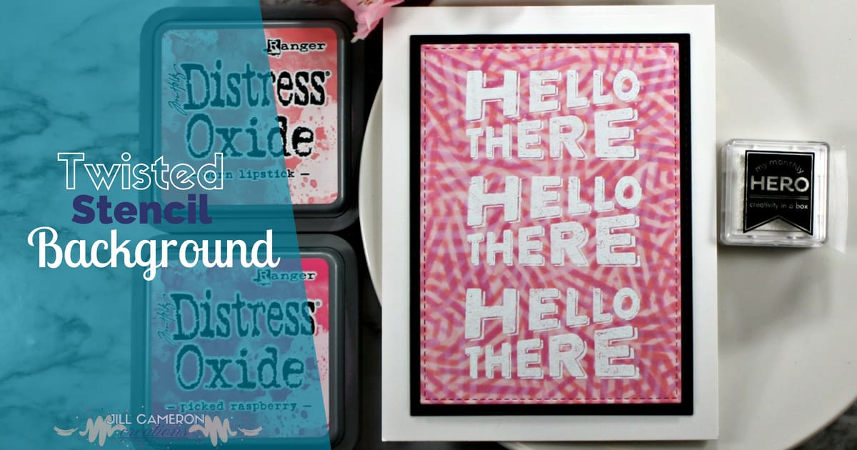 How-to: Twisted Stencil Background - Jill Cameron Creations